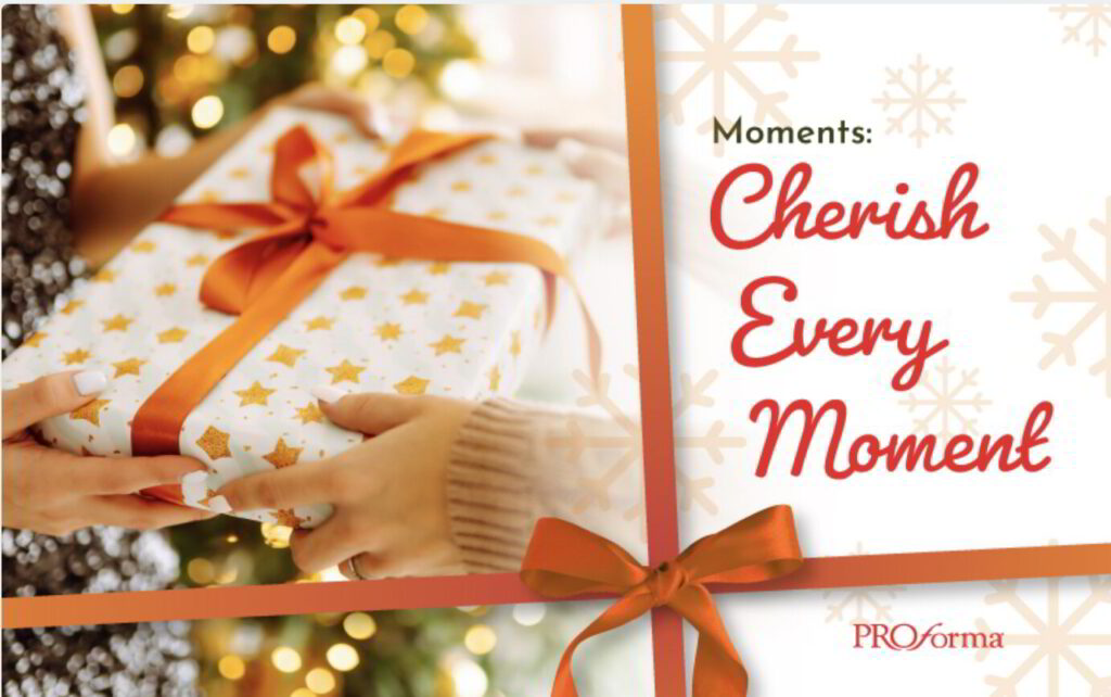 Moments: Cherish Every Moment – Proformagraphic